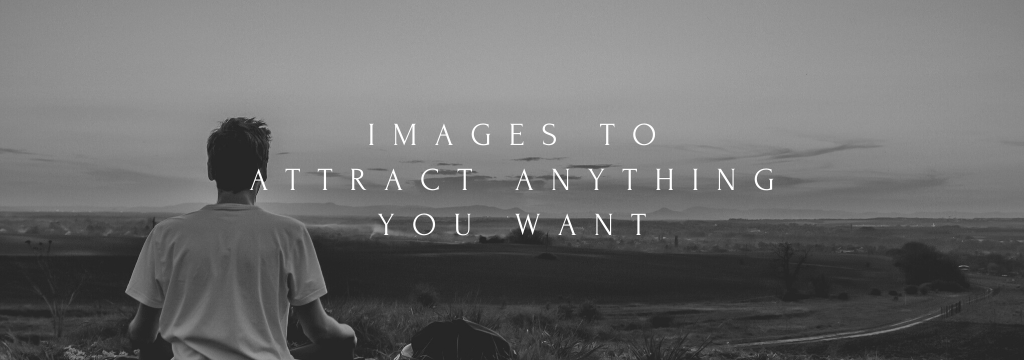 Images to Attract Anything You Want - Think Visual